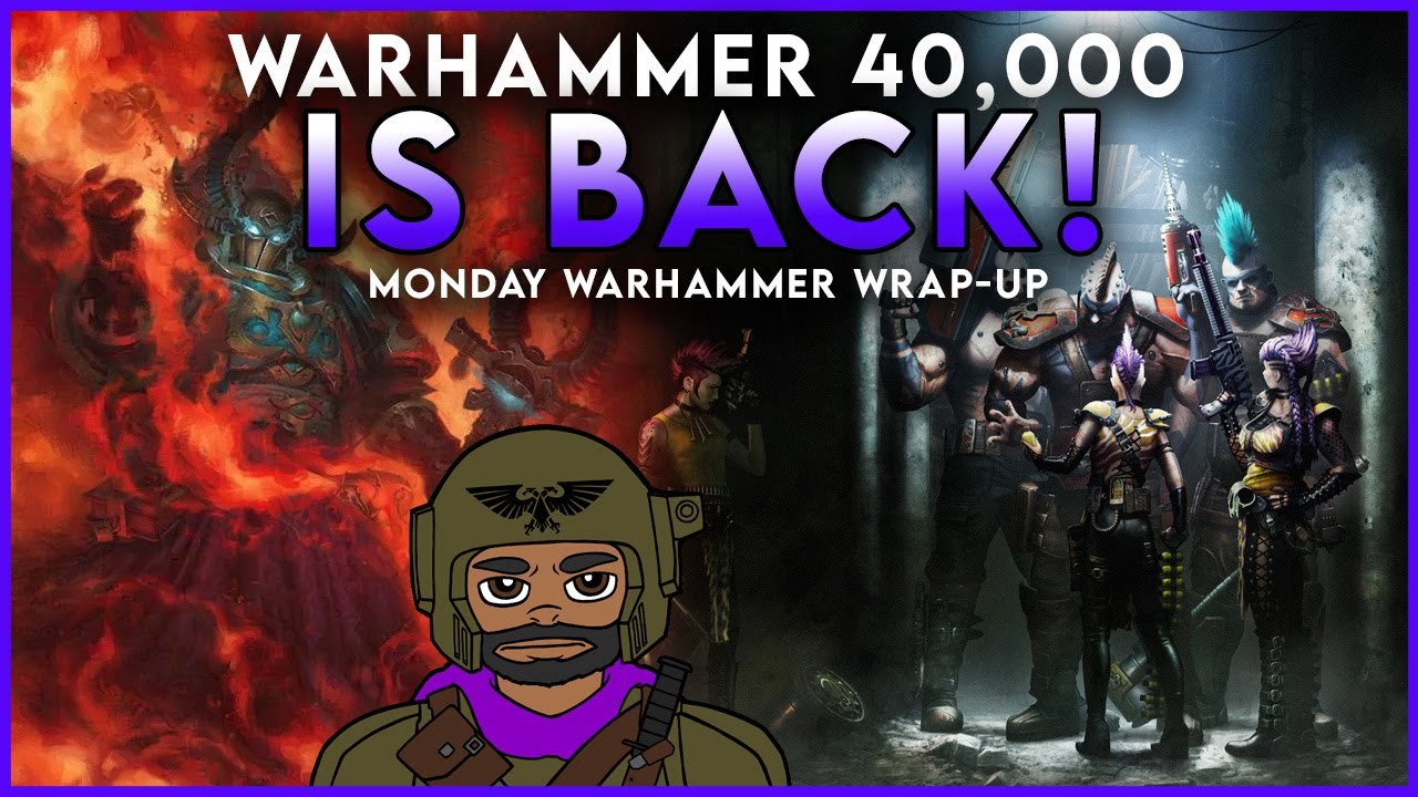 40K is BACK! | Monday Warhammer Wrap-Up - YouTube