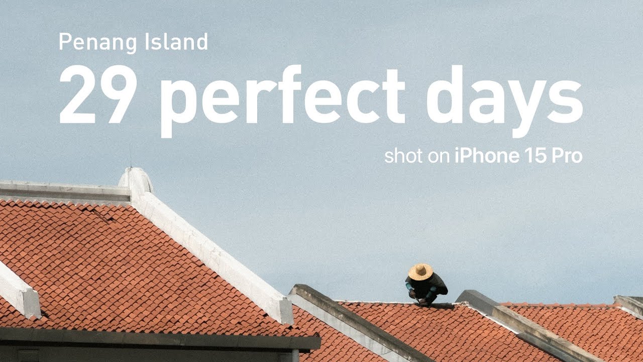 Slow down - perfect days in Penang | iPhone 15 Pro Photography Journey ...