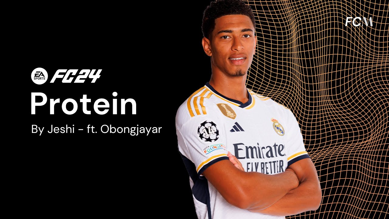 Protein By Jeshi - ft. Obongjahar - EA Sports FC 24 Official Sountrack ...