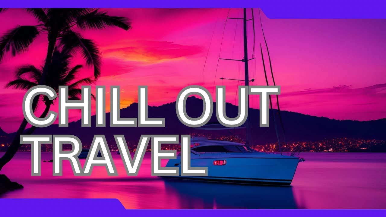 Chill out Music for Travel / 13 - YouTube