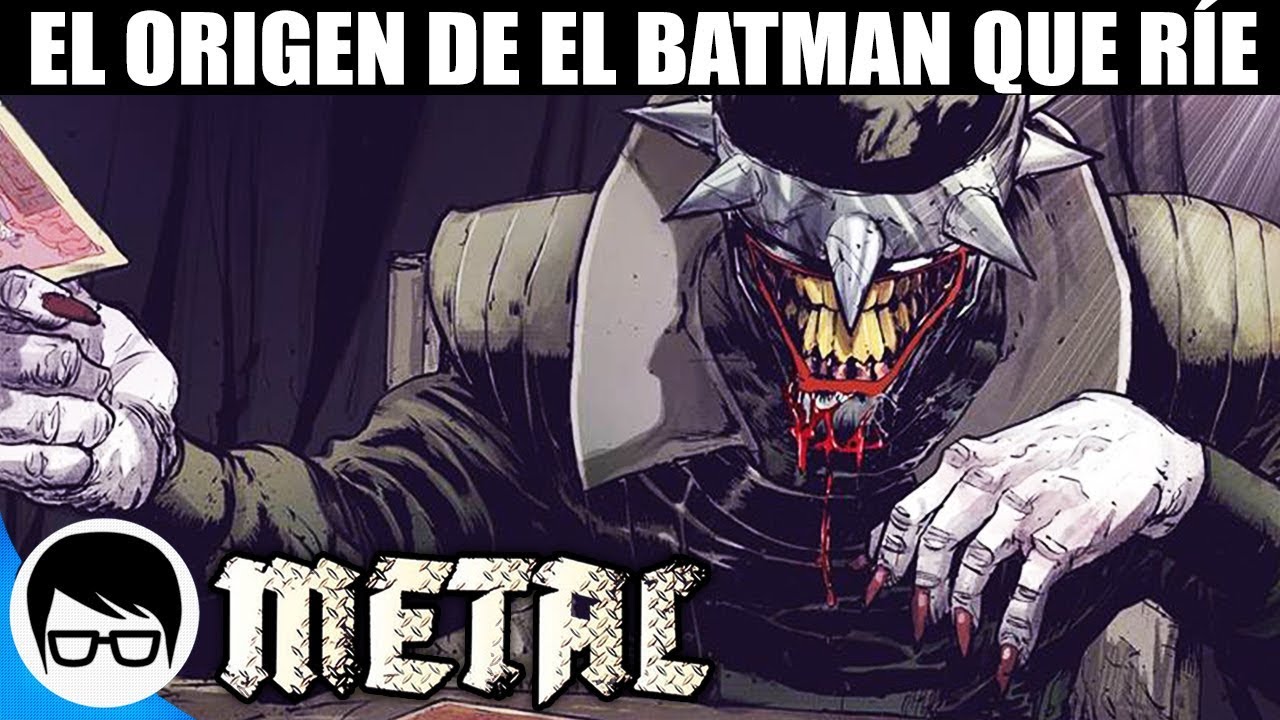 METAL - ORIGEN DE EL BATMAN QUE RÍE | The Batman Who Laughs #1 | COMIC ...