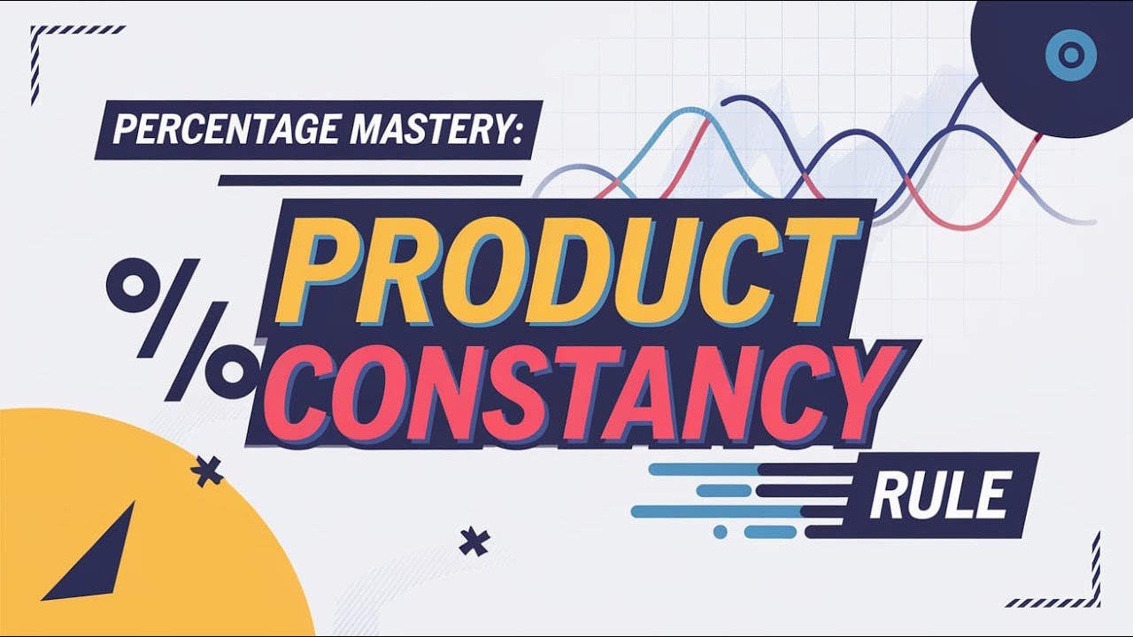 Percentage Mastery Part 3 | Product Constancy Rule & Advanced ...