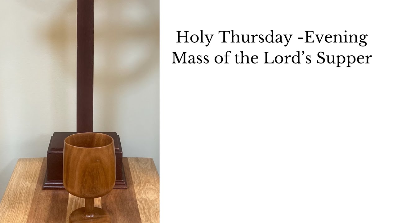Holy Thursday -Evening Mass of the Lord’s Supper - YouTube