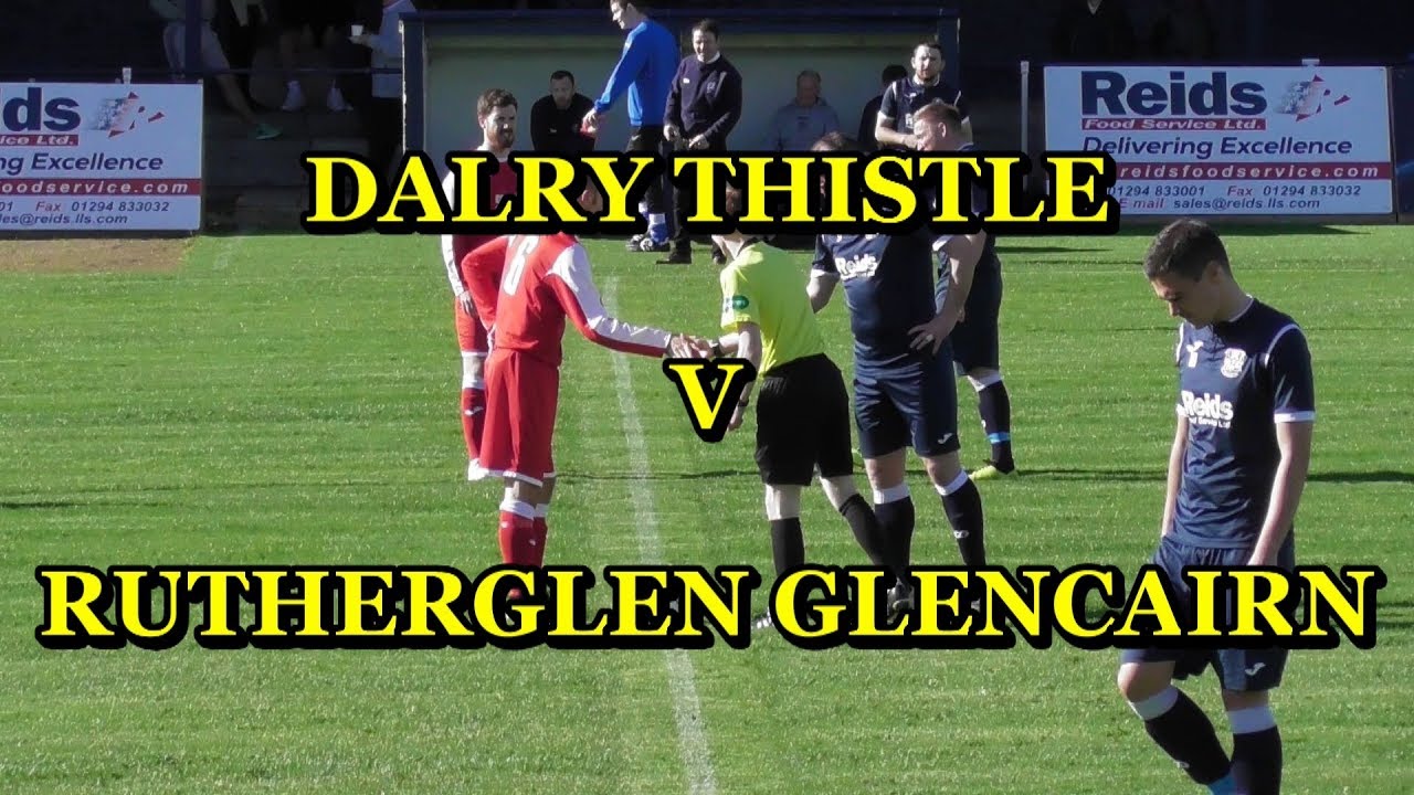 Dalry Thistle v Rutherglen Glencairn 6th October 2018 - YouTube