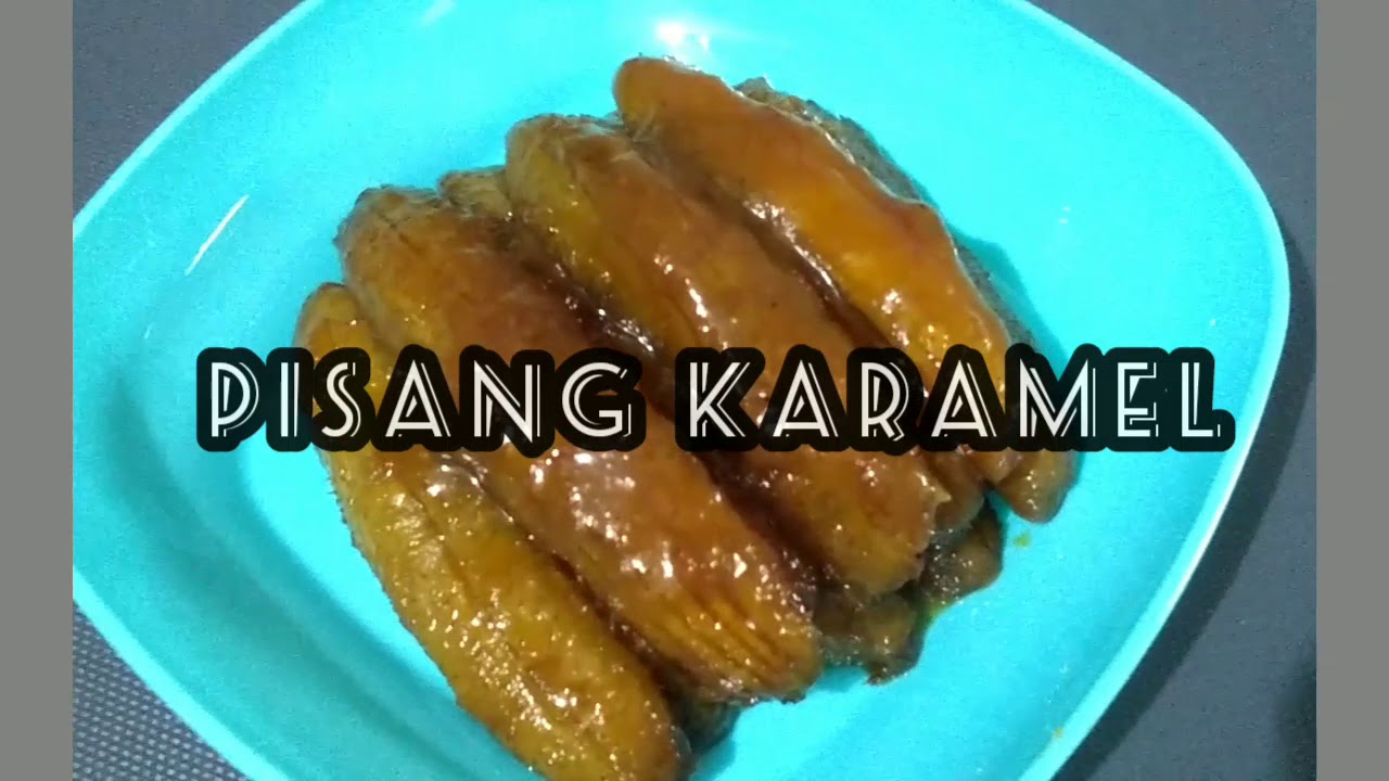 Pisang Karamel super mudah & anti gagal| Resep Pisang Karamel |aneka ...