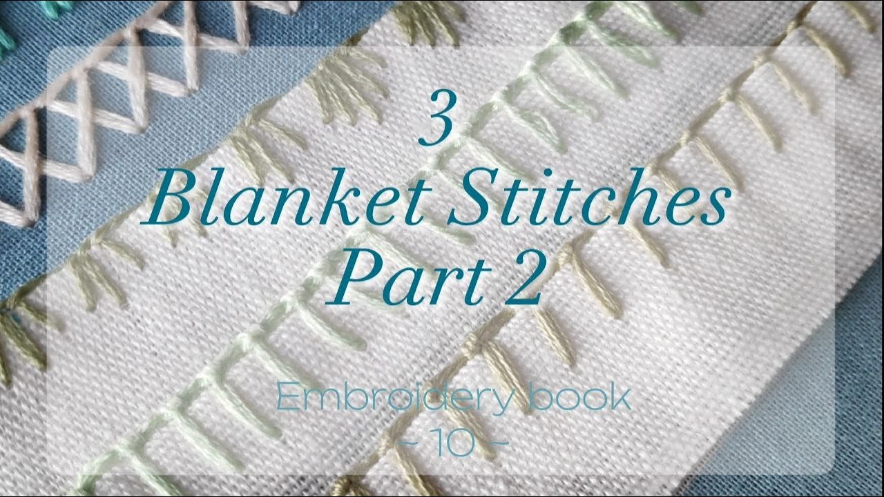 Blanket Stitch tutorial 2 ~ Embroidery Book Part 10 - YouTube
