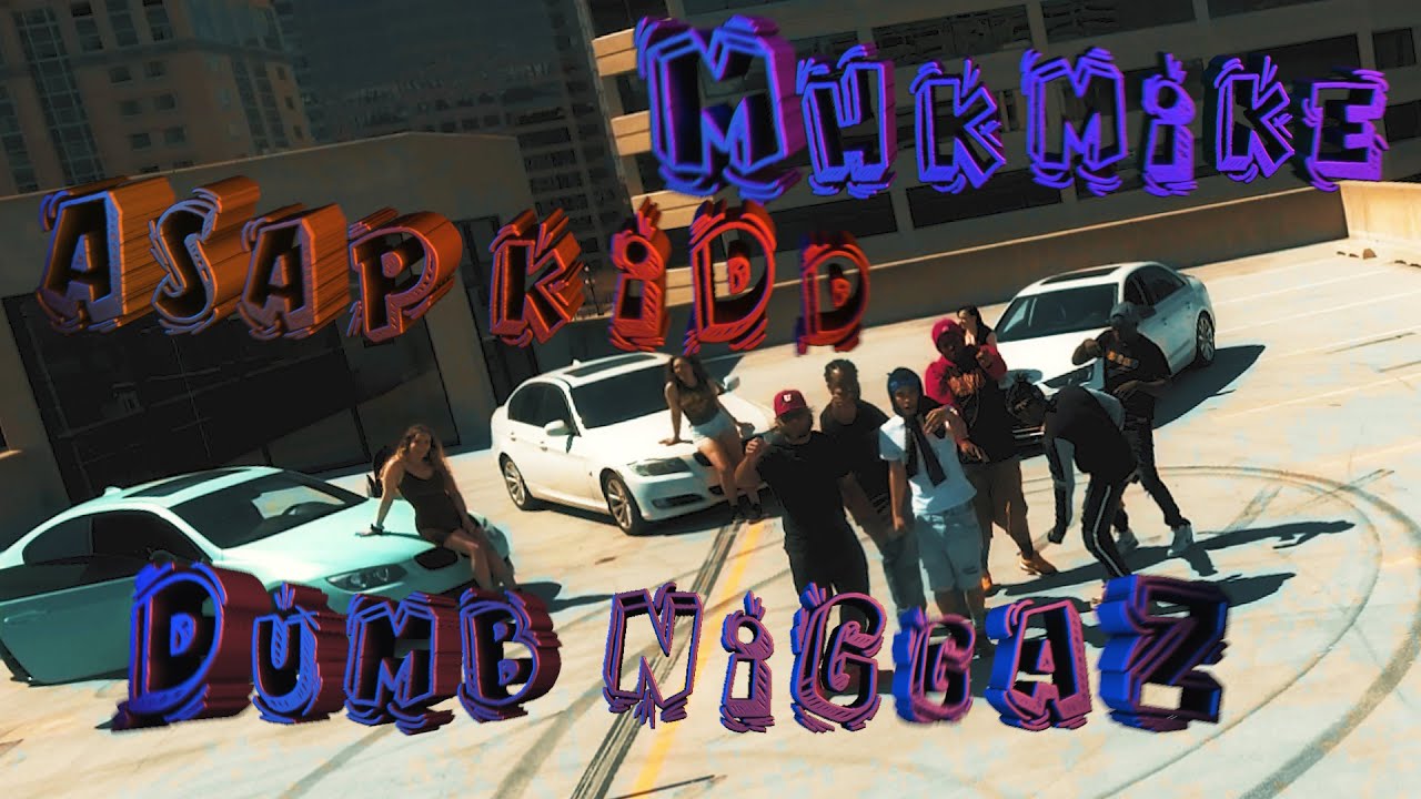 Asap Kidd & MHKMike - Dumb NiggaZ (Dir. by @gee.create) - YouTube