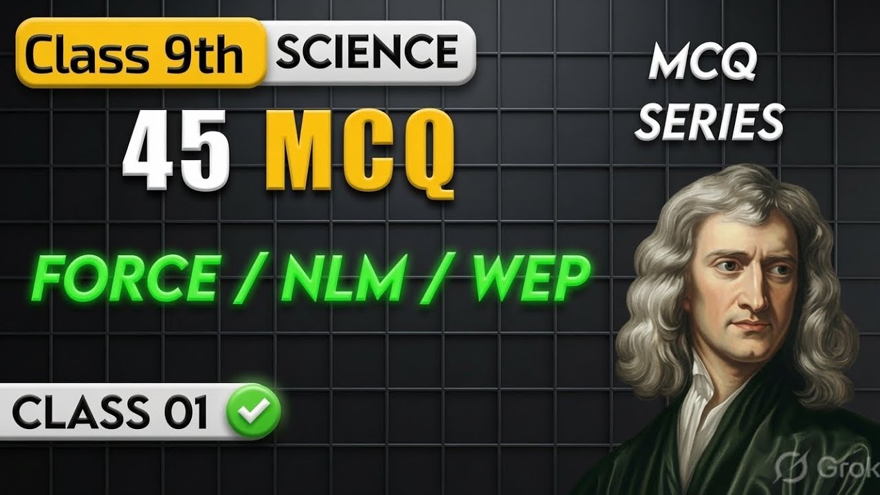 45 MCQ 9th SCIENCE | Class 01 | Topics - Force , NLM, Work Energy Power ...