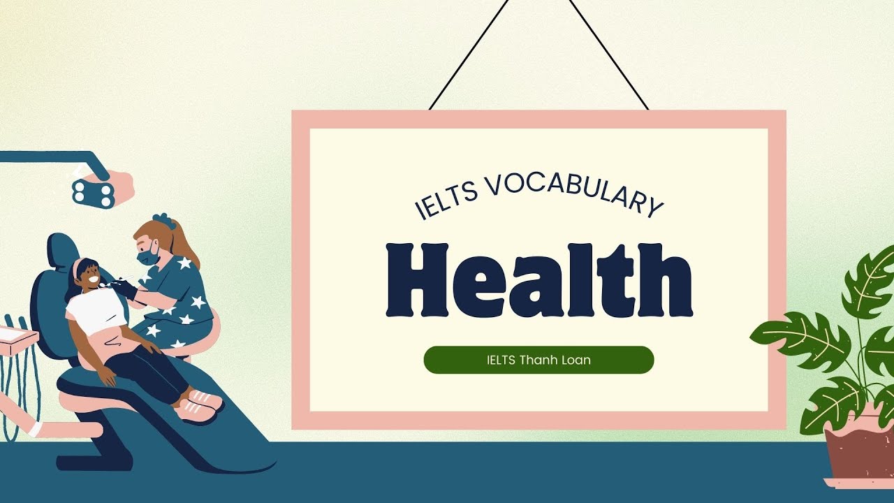 Từ vựng IELTS chủ đề Sức Khỏe - IELTS Vocabulary topic Health | IELTS ...