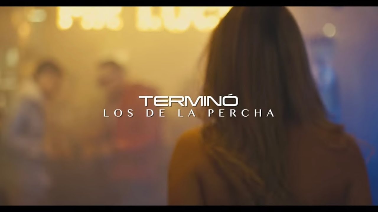 Los De La Percha - Terminó [Official Video] - YouTube