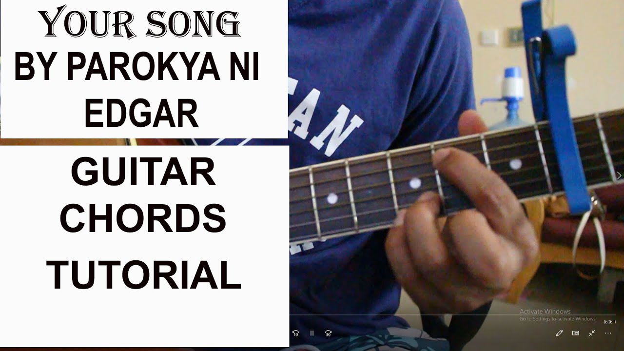 YOUR SONG BY PAROKYA NI EDGAR PAANO TUGTUGIN SA GITARA | GUITAR CHORDS ...