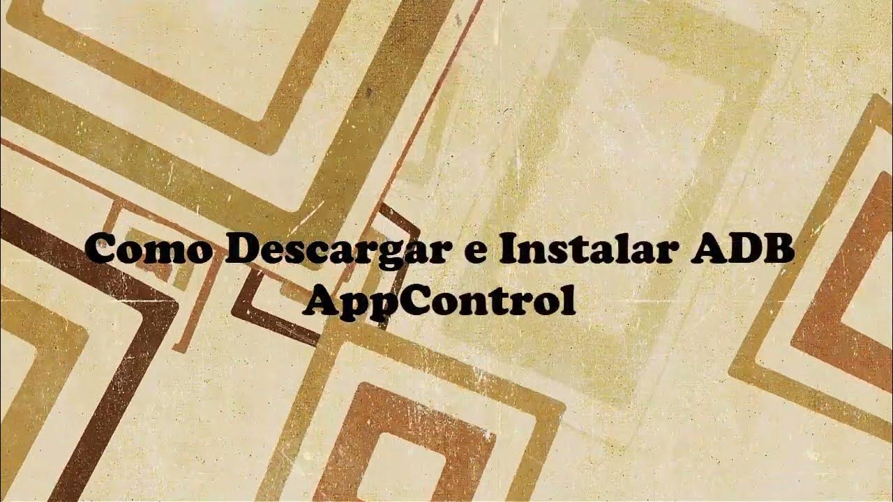 Como Descargar e Instalar ADB AppControl - YouTube