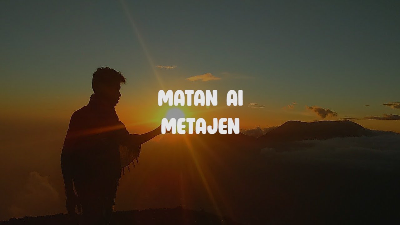 Lirik Matan Ai || Metajen - YouTube