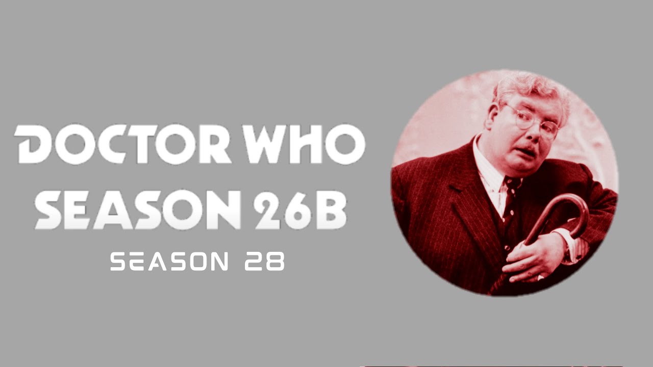 Doctor Who Season 26B: Season 28 overview - YouTube