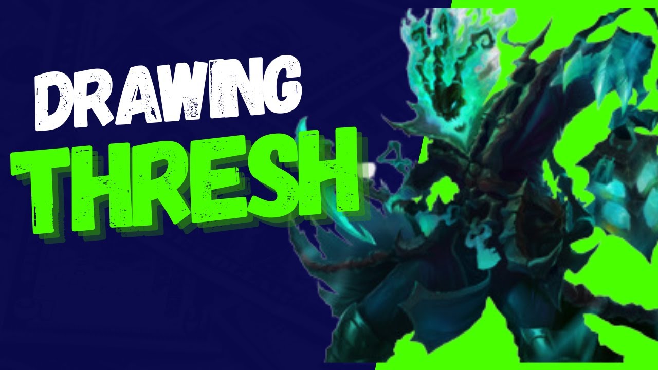 Drawing Thresh - League of Legends - YouTube