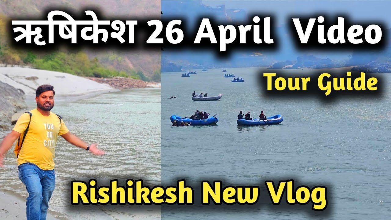 Rishikesh 26 April Video, Rishikesh Tourism || Ram Jhula Rishikesh - YouTube