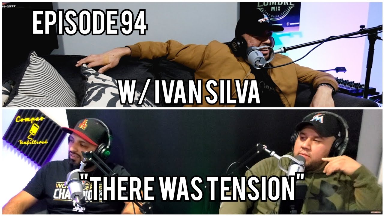 Compas Unfiltered- Episode 94 W/Ivan Silva "There Was Tension" - YouTube