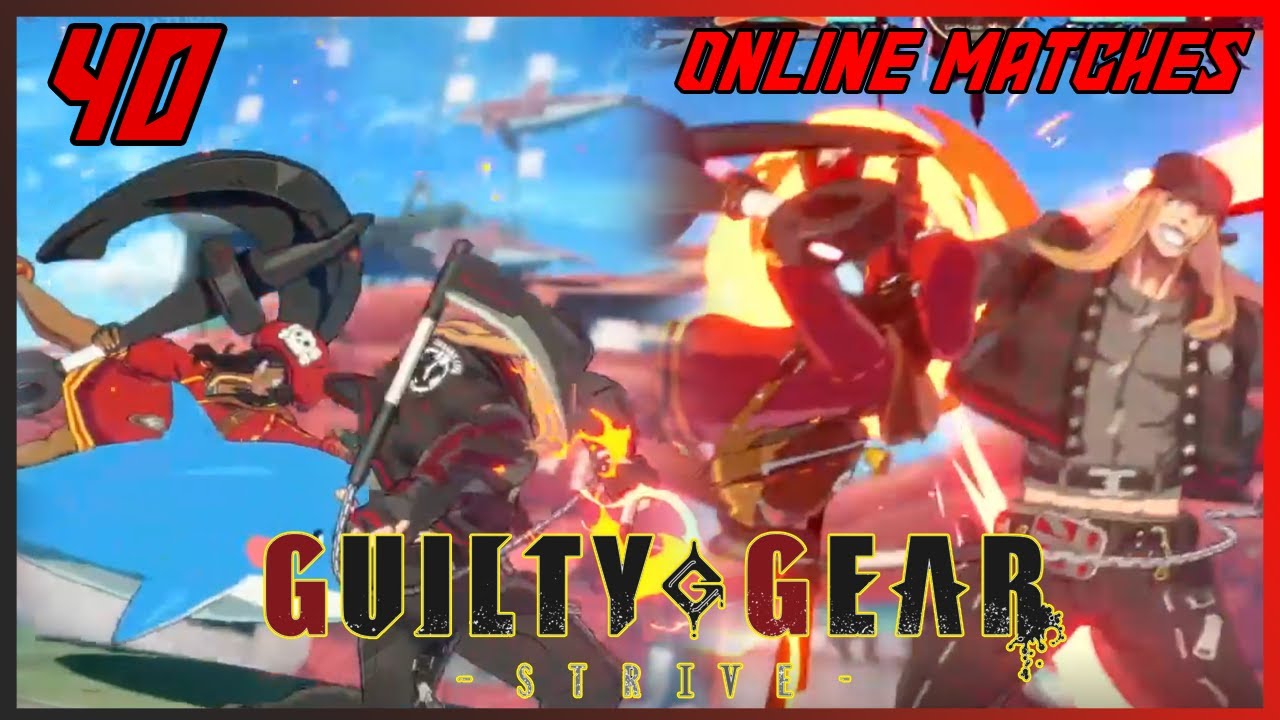 COME HERE AXEL LET ME CLAP YOU!!! | Guilty Gear Strive Online Matches ...
