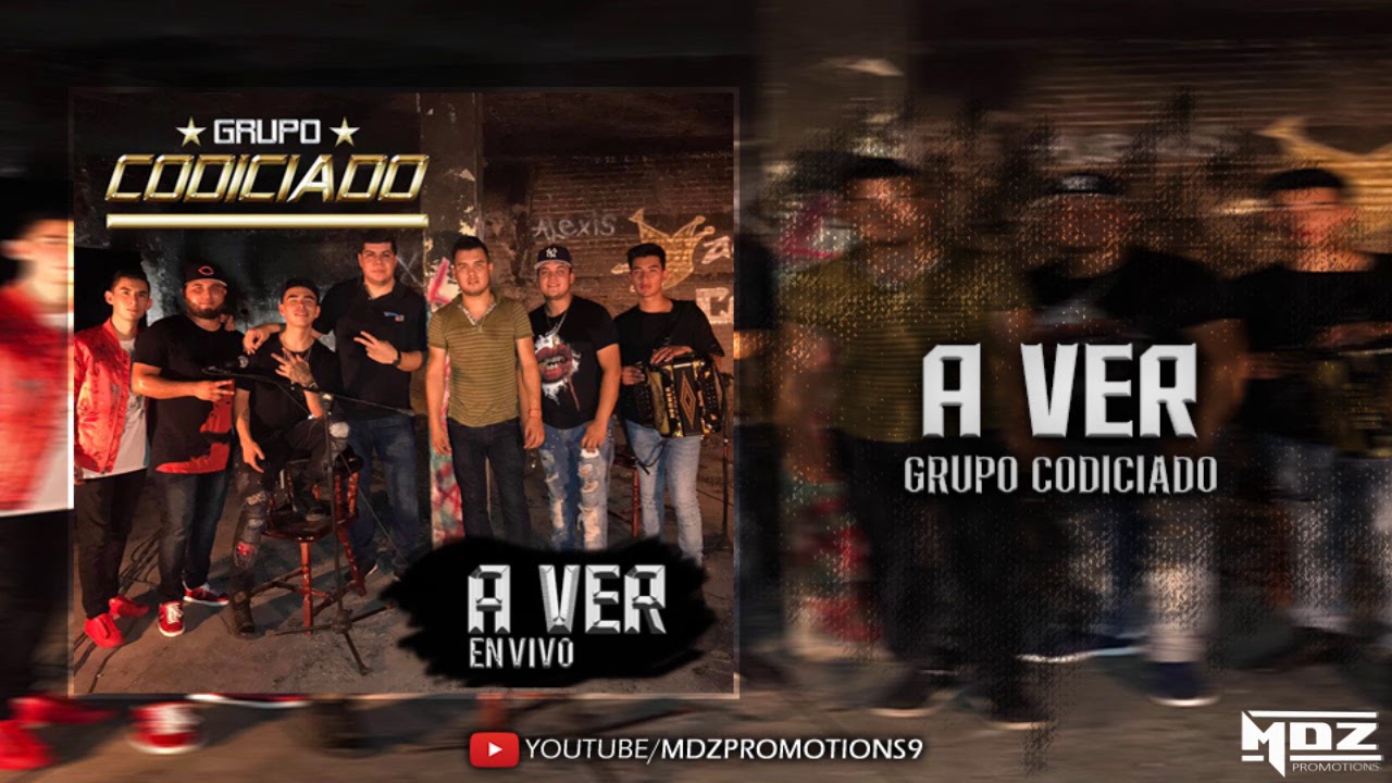 A Ver - Grupo Codiciado (En Vivo) (2017) - YouTube
