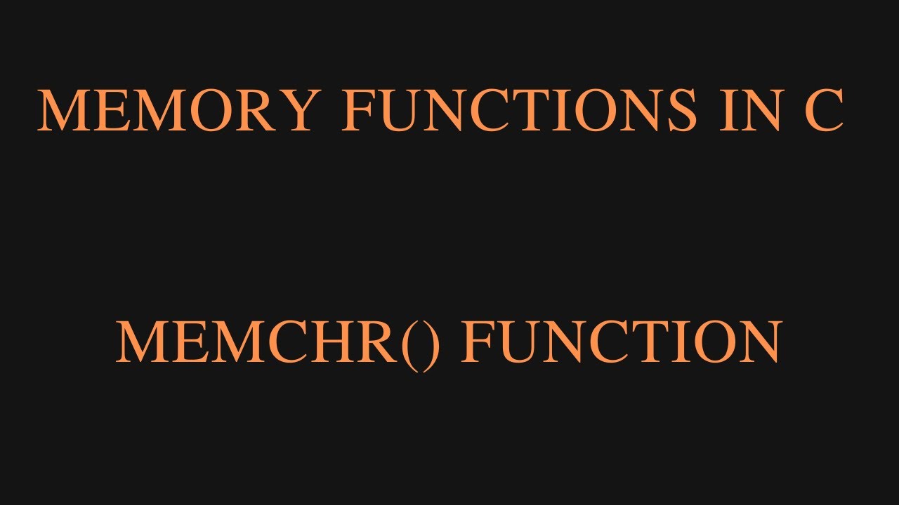 C Memory Functions Memchr Function In C Programming Language Concept Of Memchr Function 7157