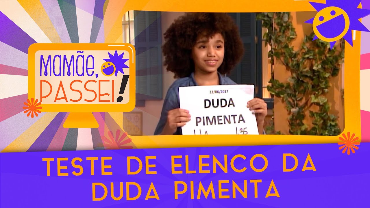 Teste de elenco de Duda Pimenta | Mamãe, Passei! - YouTube