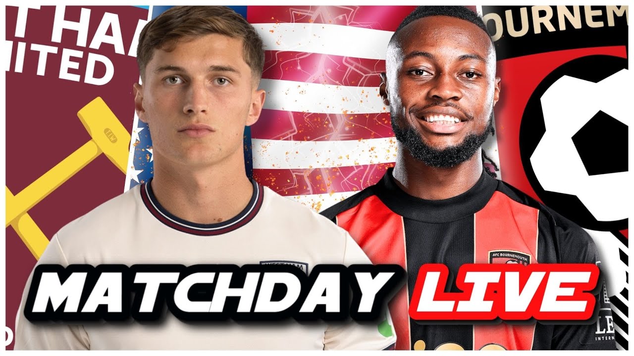 𝗪𝗘𝗦𝗧 𝗛𝗔𝗠 𝟮-𝟬 𝗕𝗢𝗨𝗥𝗡𝗘𝗠𝗢𝗨𝗧𝗛 - MATCHDAY LIVE | WATCHALONG | LIVE ...
