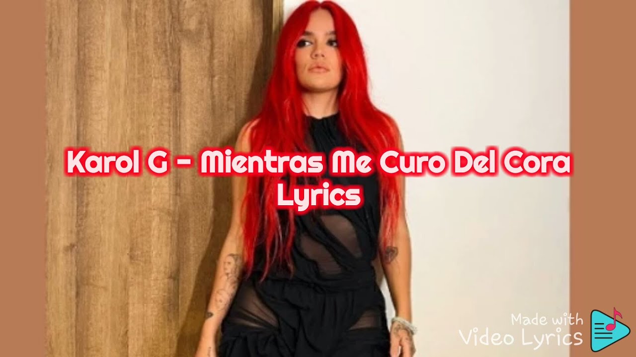 KAROL G - Mientras Me Curo Del Cora (Lyrics/Letra) - YouTube