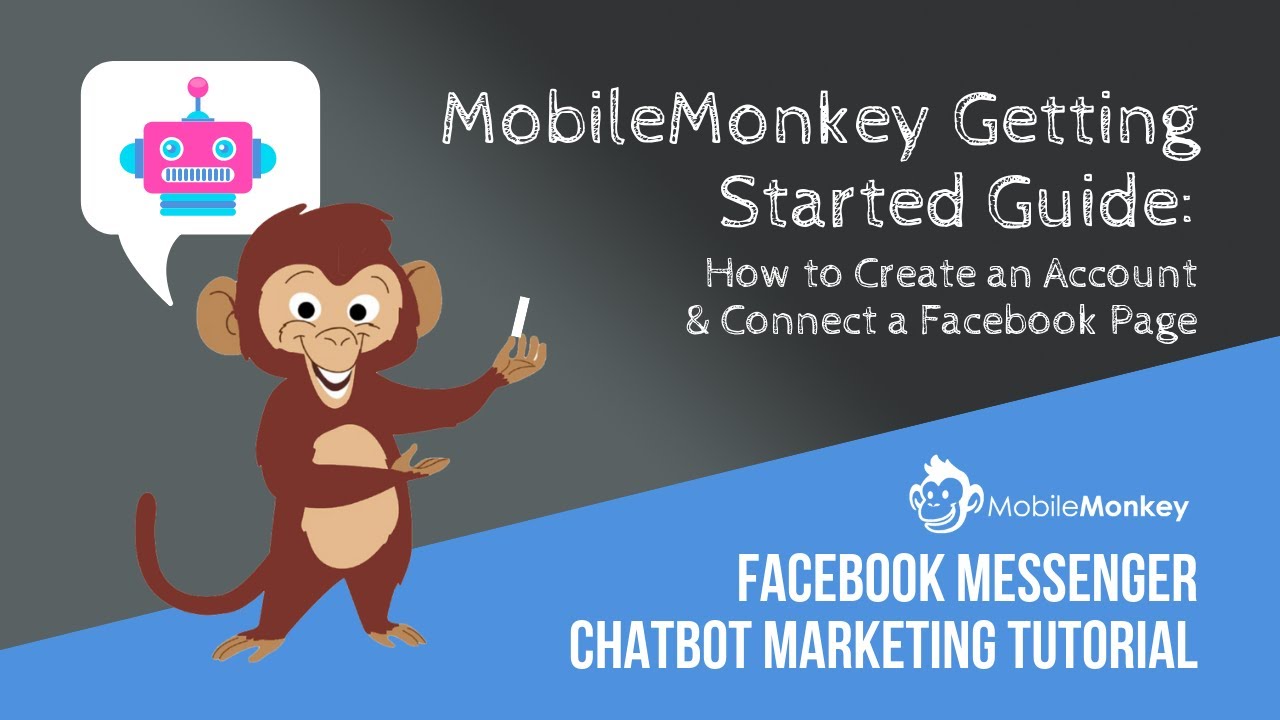 MobileMonkey Getting Started Guide: Tutorial on Creating an Account and ...