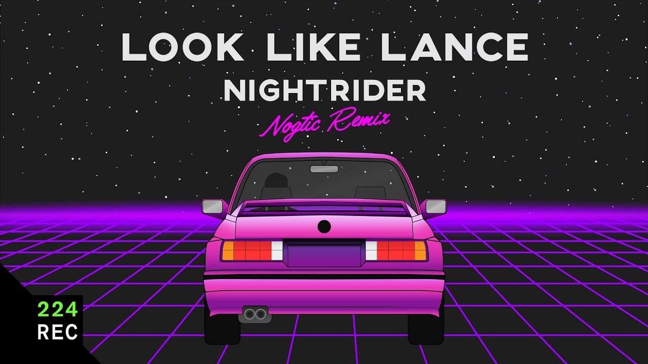 Look Like Lance - Nightrider (Nogtic Remix) [4K Video] - YouTube