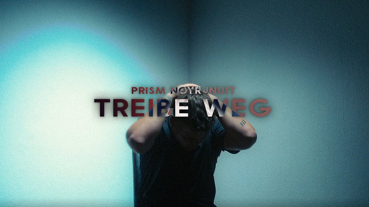 Prism & Noyr & Inuit – Treibe Weg (Official Video) – rappers.in Radar