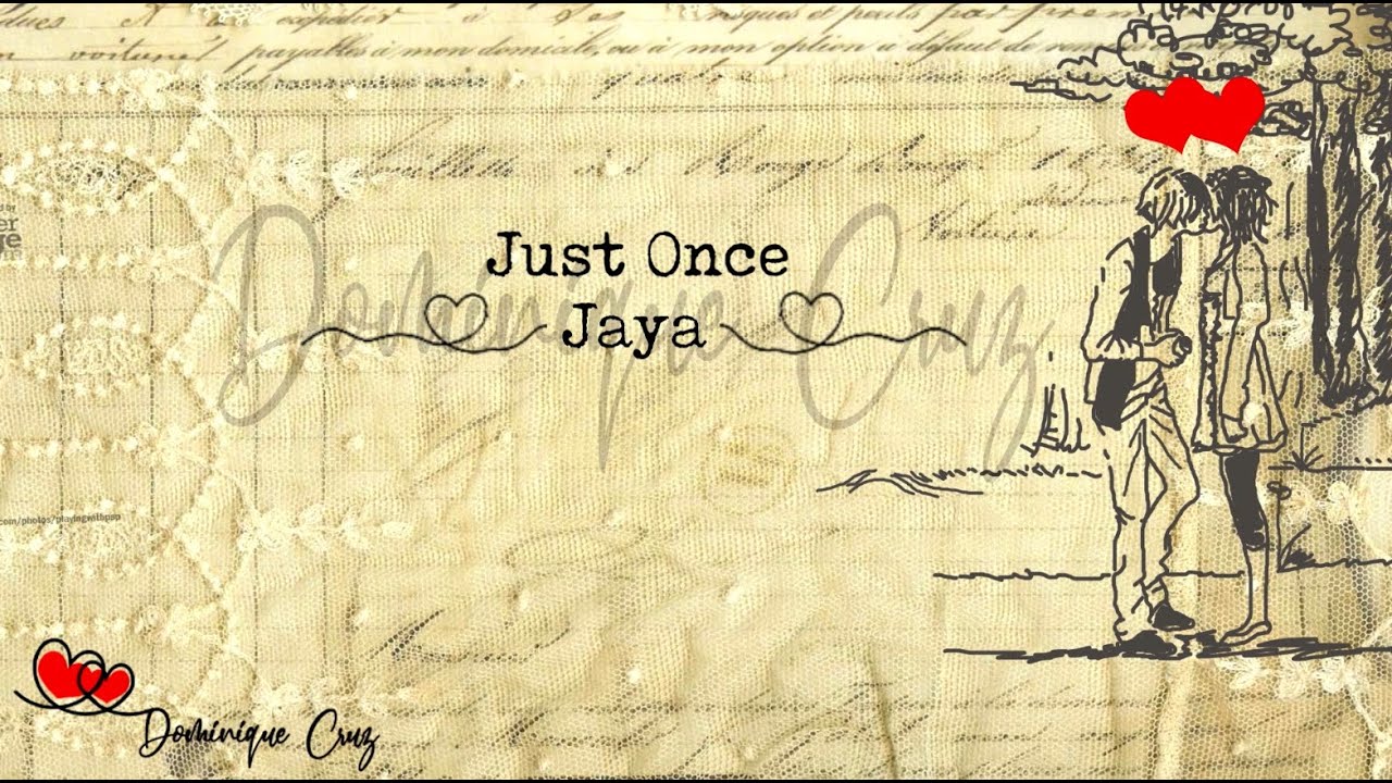 JUST ONCE (with lyrics)-Jaya - YouTube