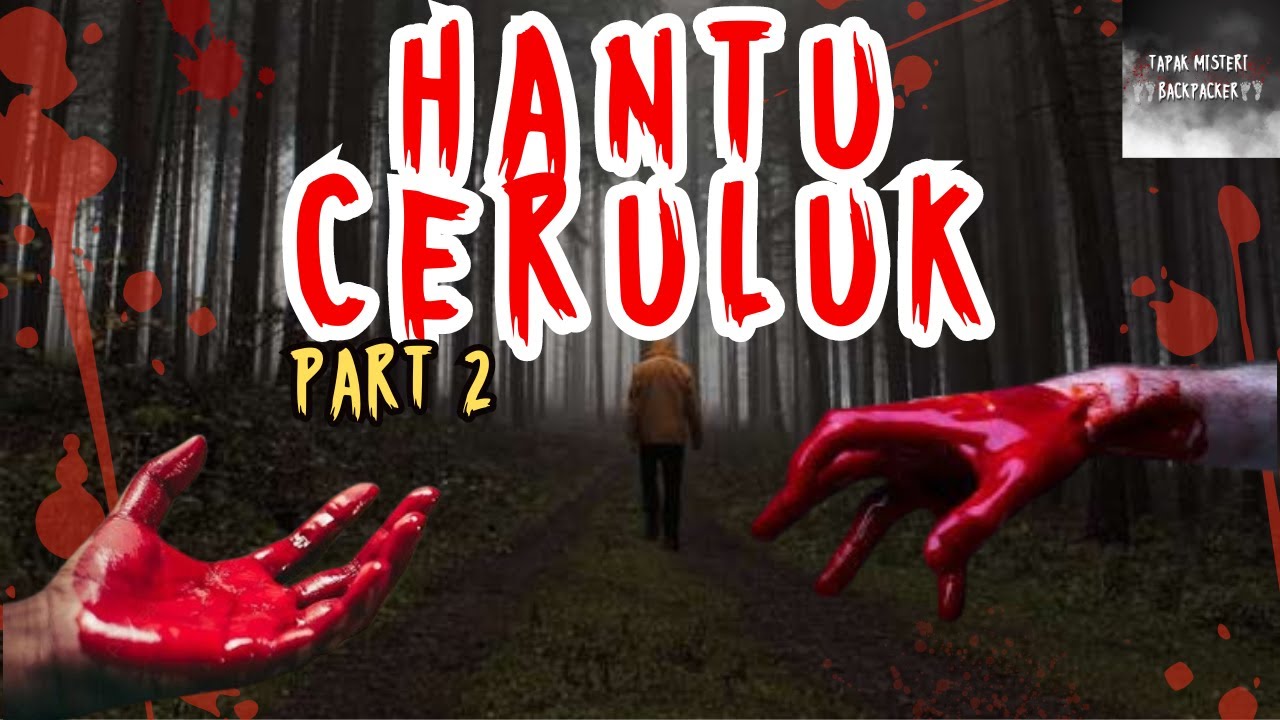 Hantu Ceruluk [Part 2] - Badan Gua Langsung Pada Bengkak Semua ...