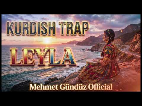 LEYLA | Kurdish Trap Remix 2026 (Prod. Mehmet Gündüz)