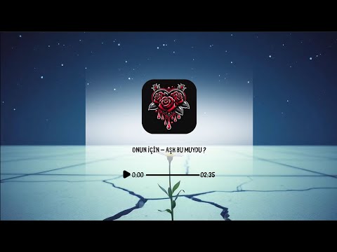 Onun İçin - Aşk Bu Muydu ? (Official Lyrics Video)
