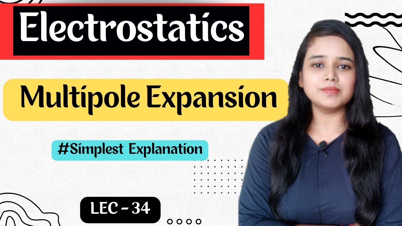 Multipole Expansion.#electrostatics (LEC-34) - YouTube