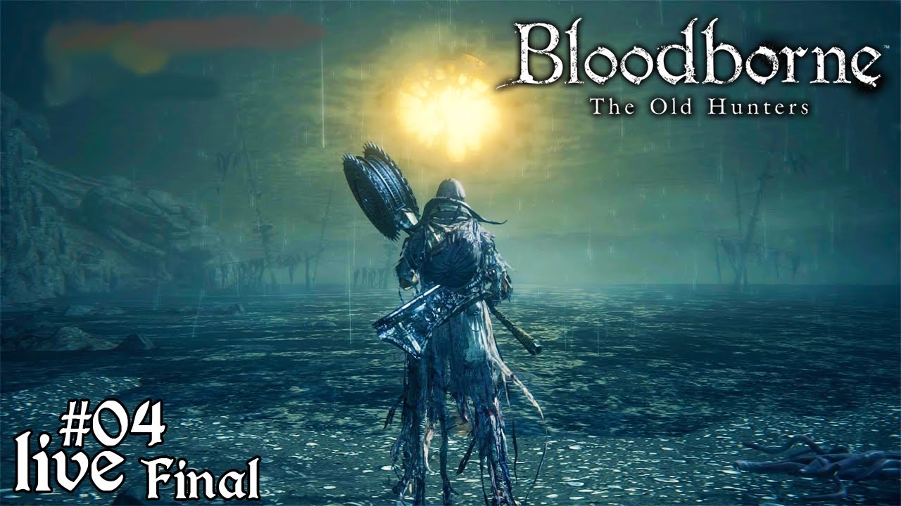 [LIVE] BLOODBORNE (DLC - THE OLD HUNTERS) - #04 (Final) [PT-BR] - YouTube