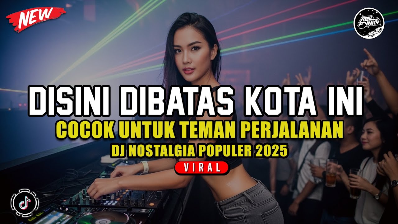 DJ DISINI DIBATAS KOTA INI - DJ LAGU NOSTALGIA PALING DICARI COCOK UNTUK TEMAN PERJALANAN ...