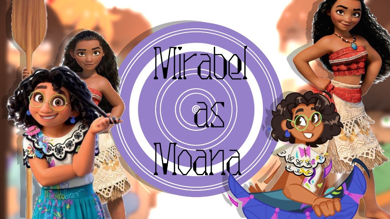 Encanto react to Past Mirabel || Mirabel as Moana||Reaction vid||Part 1 ...