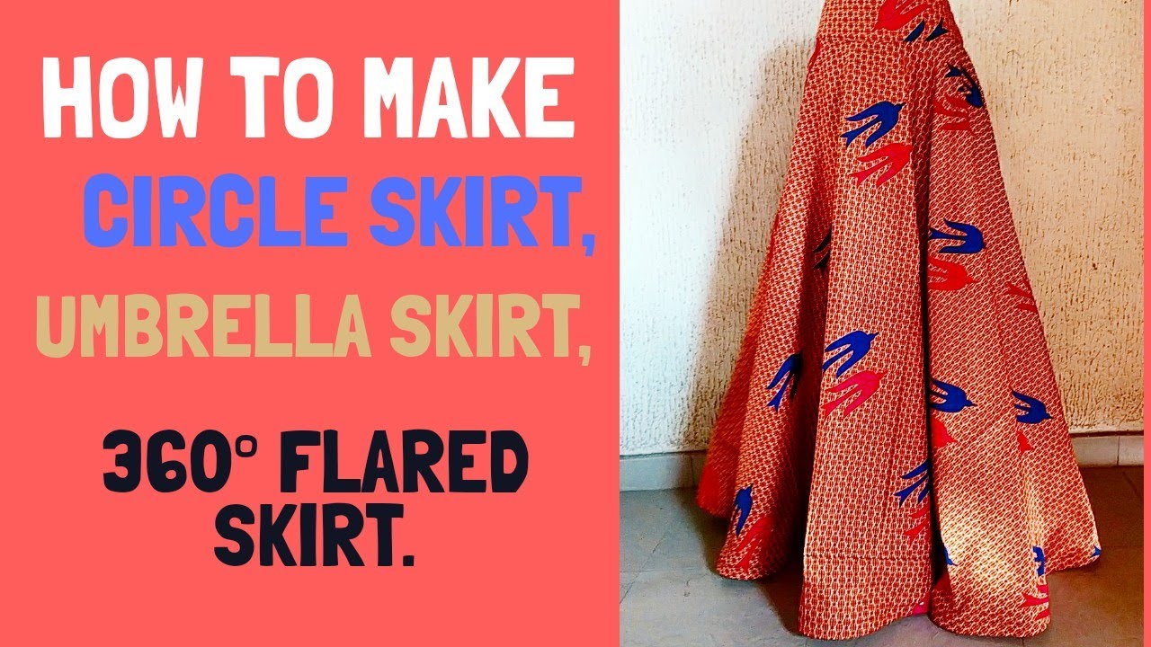 HOW TO MAKE CIRCLE SKIRT || UMBRELLA FLARE || 360° FLARED SKIRT - YouTube