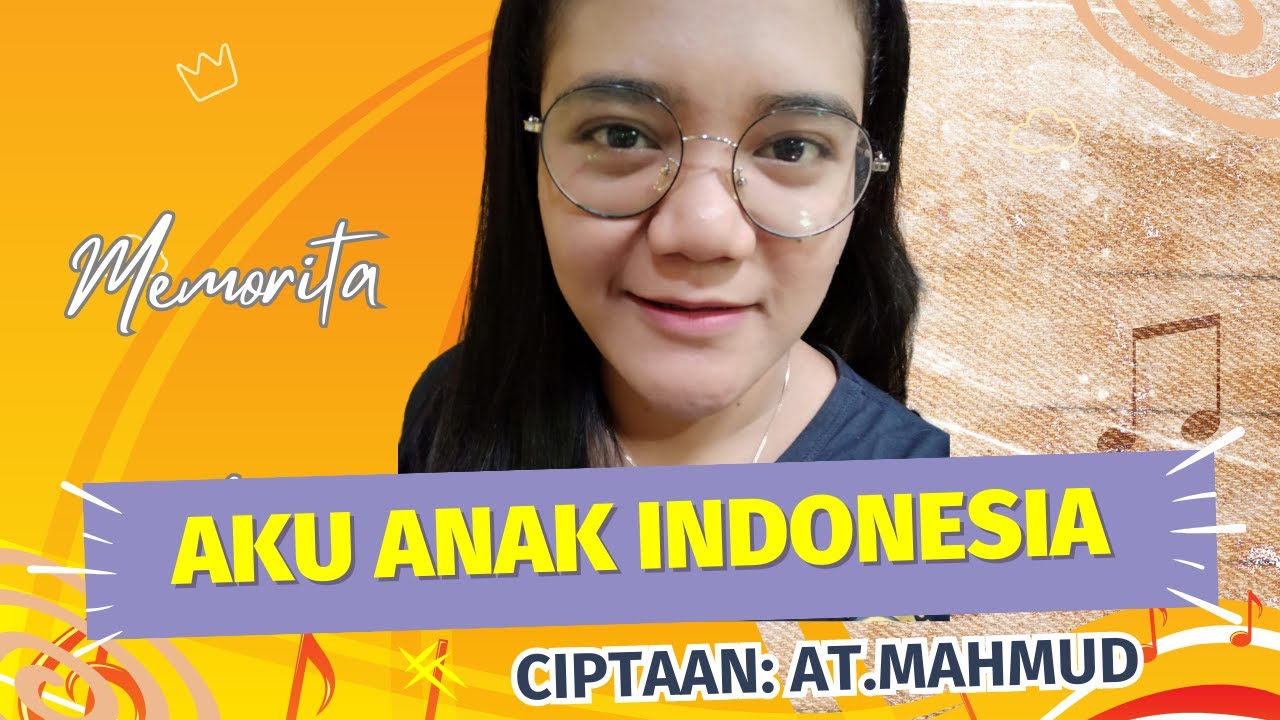 Lagu AKU ANAK INDONESIA diciptakan oleh AT. Mahmud - YouTube