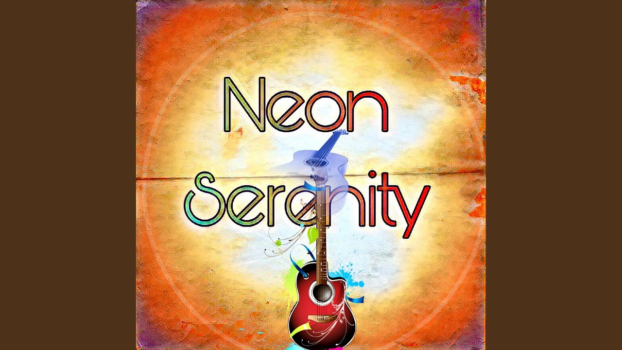 Neon Serenity - YouTube