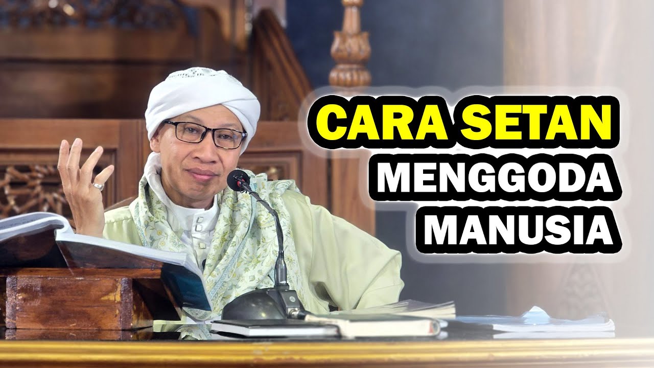 Cara Setan Menggoda Manusia - Buya Yahya - YouTube