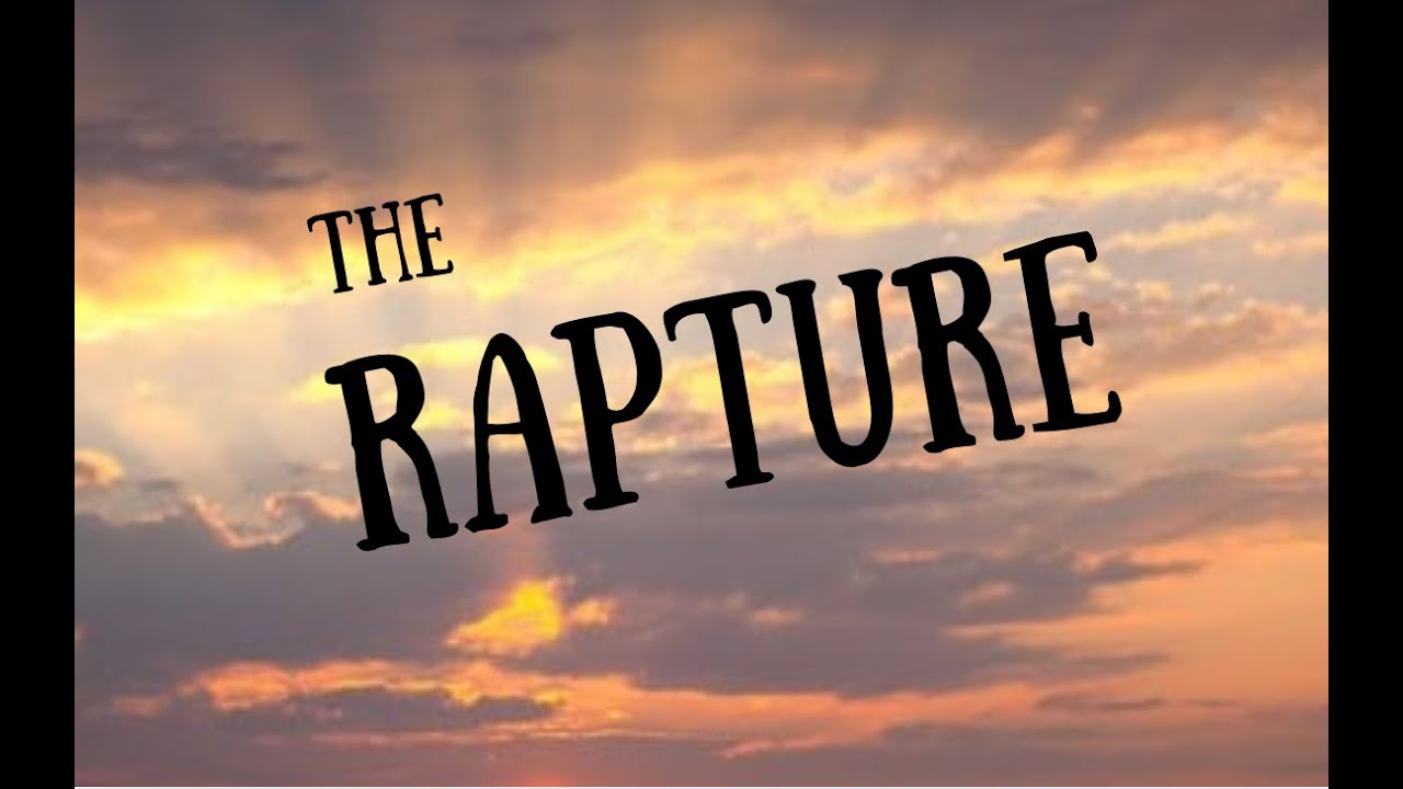 The Rapture - Part 1 (I Thessalonians 4:13-18) - YouTube