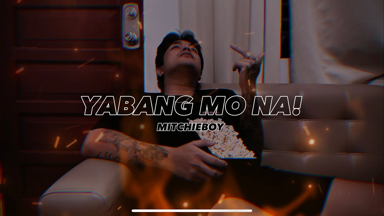 Mitchieboy - YABANG MO NA! (Official Lyrics Video) (Prod. by Drix ...