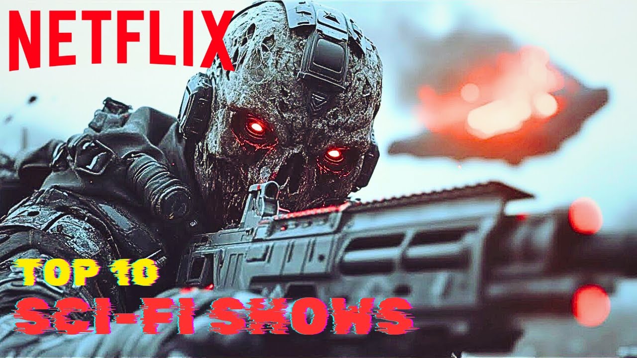Top 10 Must-See SCI-FI Series Just Added to Netflix! (Part-2) - YouTube