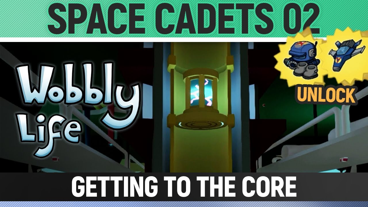 Wobbly Life - Task - Space Cadets 02: Getting To The Core (Unlocks Space Cadet Ship & Space Suit ...