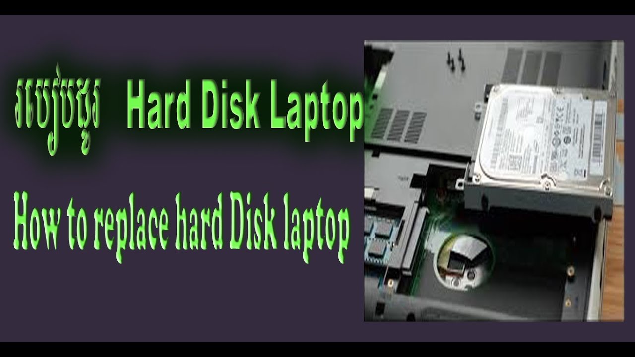 How to Replace Hard Disk Computer Laptop 2021|របៀបដូរ Hard Disk ...