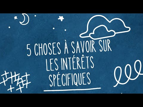 5 CHOSES A SAVOIR SUR LES INTÉRÊTS SPÉCIFIQUES. - YouTube
