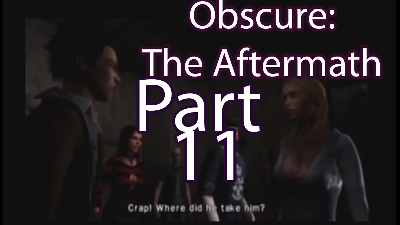 Obscure: The Aftermath Part 11 - YouTube