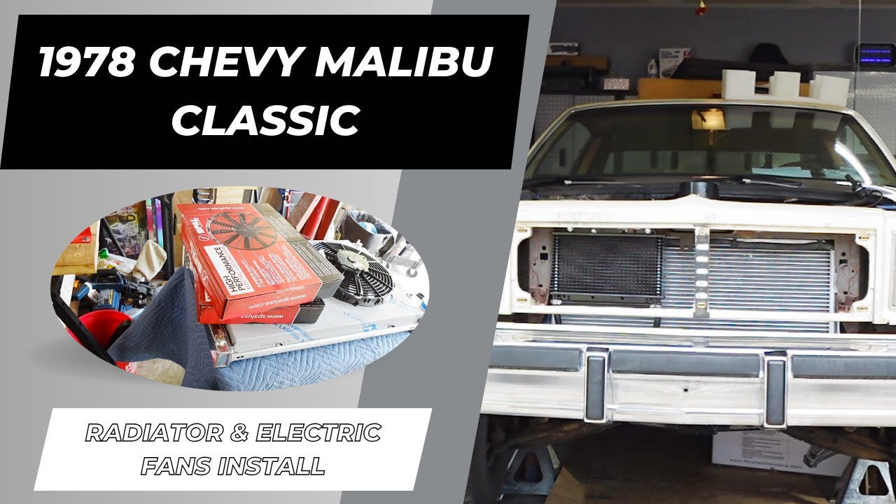 G Body Radiator & Electric Fans Install | 78 Malibu Classic - YouTube